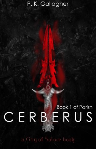 Cerberus: Book 1 of Parish: A City of Solace Book: Volume 1 (The City ...