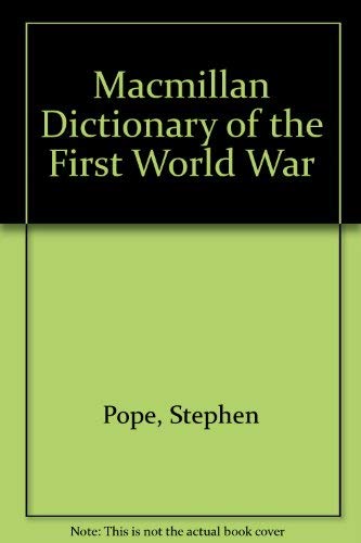 Amazon | Macmillan Dictionary of the First World War | Pope, Stephen ...