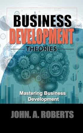 Amazon.com: Business Development Theories: Mastering Business ...