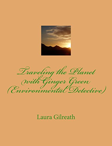 Amazon.com: Traveling the Planet with Ginger Green (Environmental ...