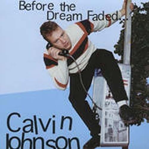 JOHNSON, CALVIN - BEFORE THE DREAM FADED... [Vinyl] - Amazon.com Music
