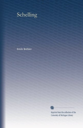 Amazon.com: Schelling (French Edition): Bréhier, Emile: Books