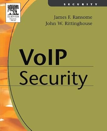 Voice over Internet Protocol (VoIP) Security: Ransome PhD CISM CISSP ...