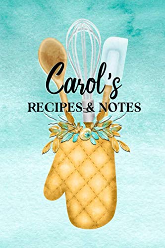 Carol's Recipes & Notes: Personalized Empty Cookbook for Recipes ...