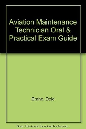 Aviation Maintenance Technician Oral & Practical Exam Guide: Crane, Dale: 9781560271994: Amazon ...
