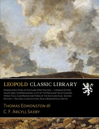 Edmonston's Flora of Shetland (First Edition вЂ” LinnГ¦an System ...