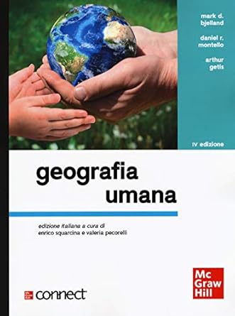 GEOGRAFIA UMANA 4/ED C : Bjelland Mark D. Montello Daniel R. Getis ...
