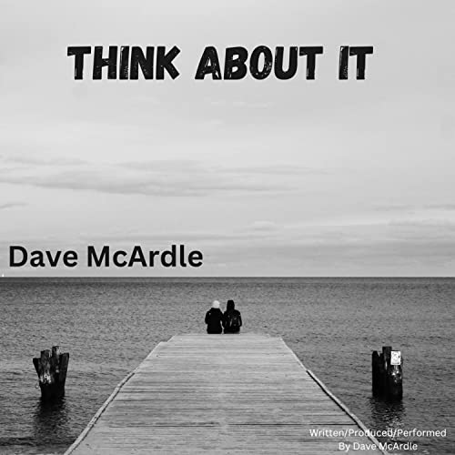 Écouter Think About It par Dave McArdle DMAC sur Amazon Music Unlimited