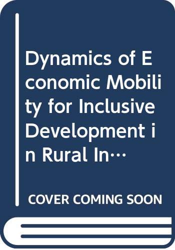 Dynamics of Economic Mobility for Inclusive Development in Rural India ...