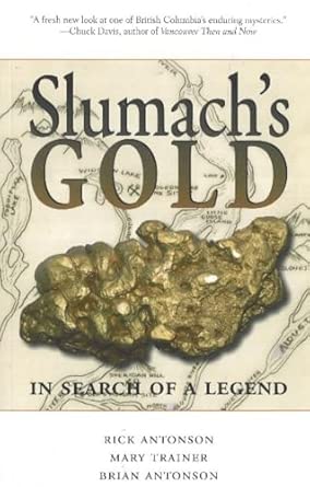 Slumach's Gold: In Search of a Legend: Antonson, Rick, Trainer, Mary ...