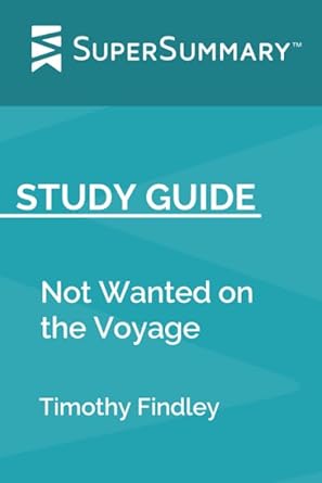 Study Guide: Not Wanted on the Voyage by Timothy Findley (SuperSummary ...