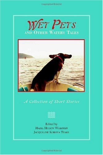 Wet Pets and Other Watery Tales: Hazel Weidman and Jacqueline Teare ...