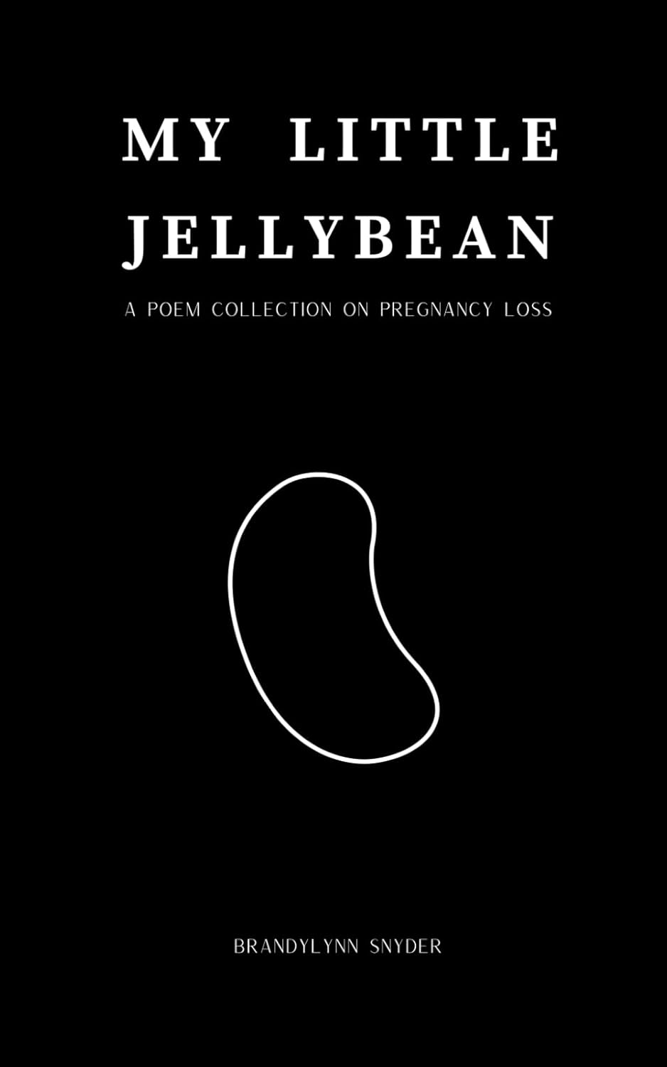 Amazon.com: My Little Jellybean: a poem collection on pregnancy loss ...