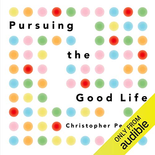 Amazon.com: Pursuing the Good Life: 100 Reflections on Positive ...