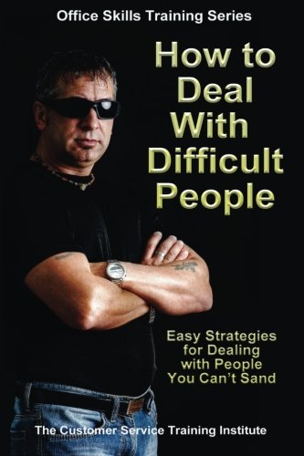 How to Deal with Difficult People: Easy Strategies for Dealing with ...