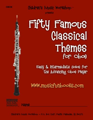 Fifty Famous Classical Themes for Oboe: Easy and Intermediate - Want It All