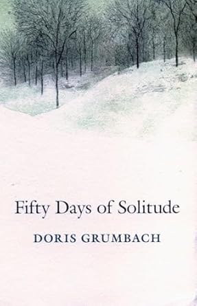Fifty Days of Solitude: Grumbach, Doris: 0046442070614: Amazon.com: Books