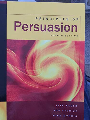 Principles of Persuasion: Bob Fabrize Rick Morris Jeff Sager ...