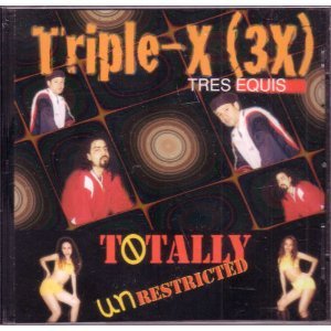 Tres Equis (AKA Triple X) - Totally Unrestricted - Amazon.com Music
