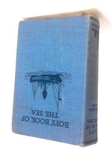 Boys' Book Of The Sea - The Latest Afloat and Beneath the Waters ...