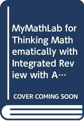MyMathLab for Thinking Mathematically with Integrated Review with ...