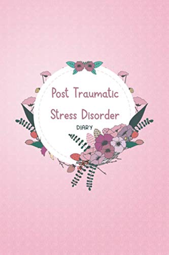 Post Traumatic Stress Disorder Diary: PTSD Workbook with Daily Symptom ...