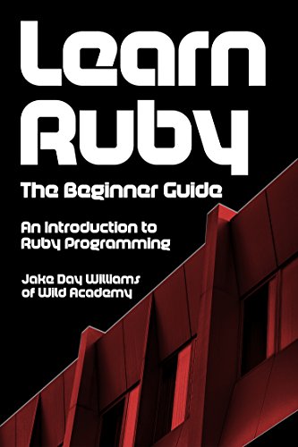 Learn Ruby: The Beginner Guide: An Introduction to Ruby Programming, Williams, Jake Day, eBook ...