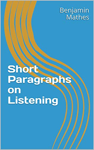 Short Paragraphs on Listening - Kindle edition by Mathes, Benjamin ...