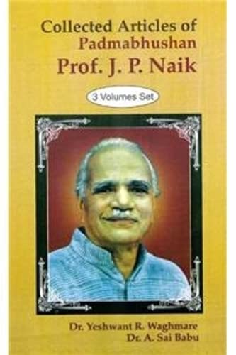 Collected Articles of Padmabhushan- Prof. J. P. Naik (3 Volumes): Y. R ...