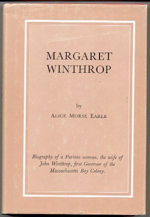 Margaret Winthrop: Earle, Alice Morse: 9780879280659: Amazon.com: Books