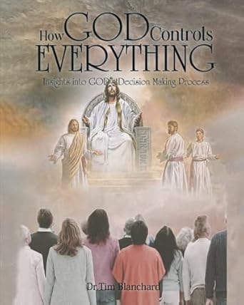 HOW GOD CONTROLS EVERYTHING: Amazon.co.uk: Blanchard, Dr. Tim ...