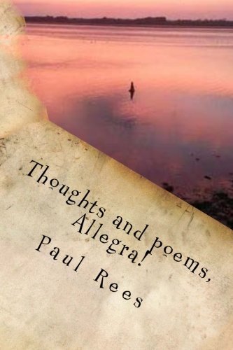 Thoughts and Poems, Allegra: Rees, Paul: 9781533376671: Amazon.com: Books