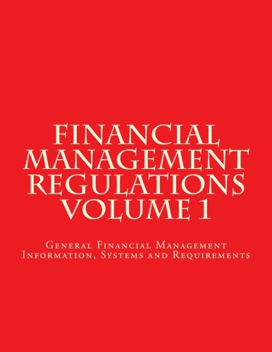 Financial Management Regulation Volume 1: General Financial Management ...