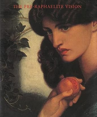 The Pre-Raphaelite Vision: Editors of Phaidon Press: 9780714832524 ...
