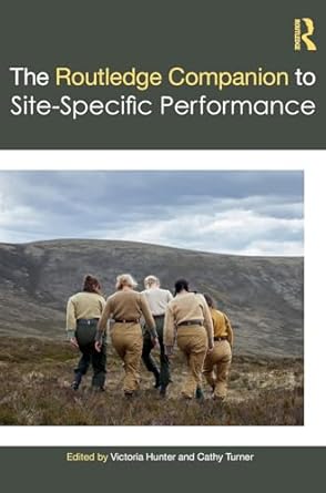 The Routledge Companion to Site-Specific Performance (Routledge ...