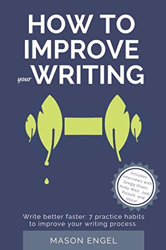 How to Improve Your Writing: Write Better Faster: 7 Practice Habits to ...
