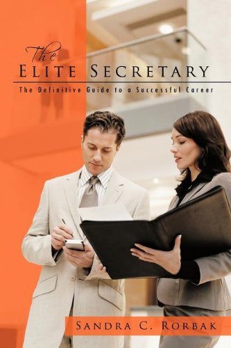 The Elite Secretary: The Definitive Guide to a Successful Career ...