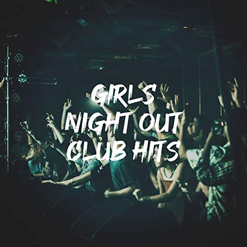 Play Girls Night out Club Hits by Cover Team Orchestra, Absolute Smash ...