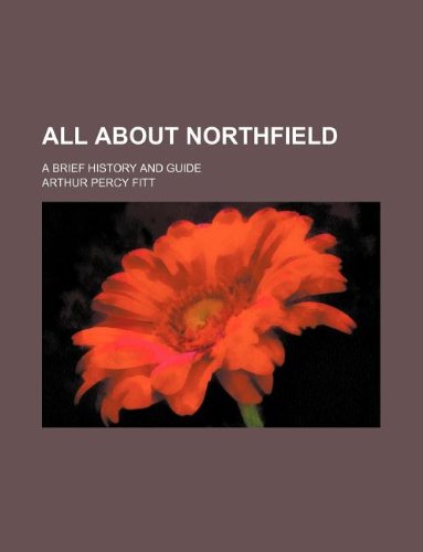 All about Northfield; A Brief History and Guide: 9781231008614: Books ...