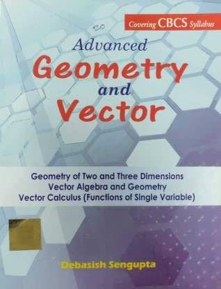 Advanced Geometry and Vector , covering CBC syllabus : Books and Allied ...