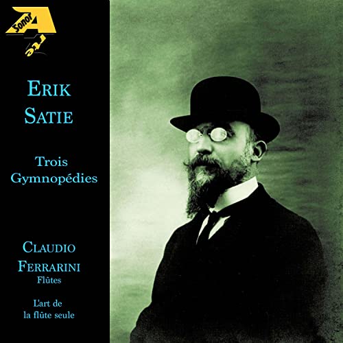 Amazon Musicでクラウディオ・フェッラリーニのErik Satie: Trois Gymnopédies - L'art de la ...
