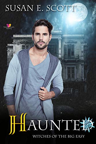 Haunted (Witches of the Big Easy Book 3) - Kindle edition by Scott ...