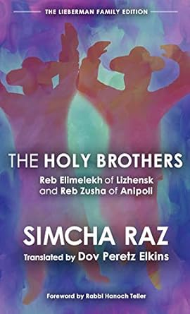 The Holy Brothers: Reb Elimelekh of Lizhensk and Reb Zusha of Anipoli ...