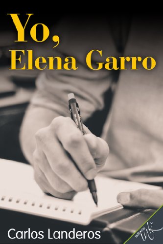 Amazon.com: Yo, Elena Garro (Spanish Edition) eBook : Landeros, Carlos ...