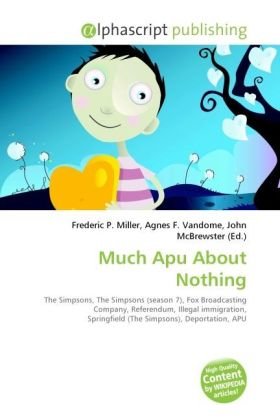 Much Apu About Nothing : Miller, Frederic P., Vandome, Agnes F ...