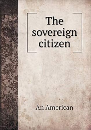 The sovereign citizen: American, An: 9785519469685: Amazon.com: Books