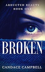 Broken: Abducted Beauty eBook : Campbell, Candace: Amazon.ca: Kindle Store