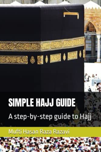 Buy SIMPLE HAJJ GUIDE: A step-by-step guide to Hajj (hajj and umrah ...