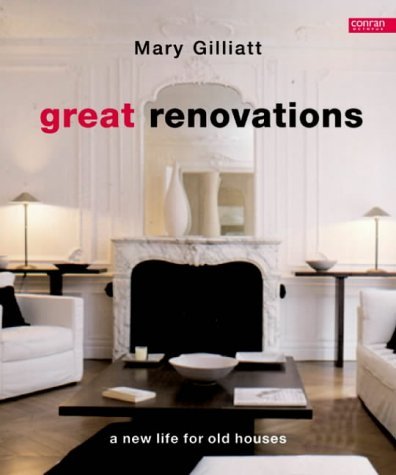 Great Renovations: mary-gilliatt: 9781840912999: Amazon.com: Books