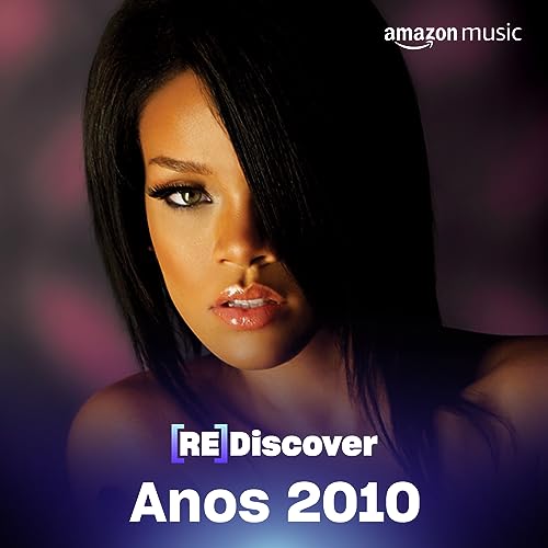 Reproduzir a playlist REDISCOVER Anos 2010 no Amazon Music Unlimited
